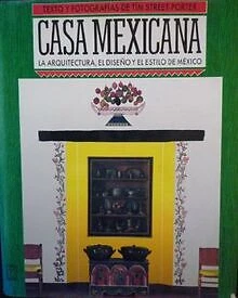 CASA MEXICANA/MEXICAN HOUSE: La Arquitectura, El Diseno ... | Buch ...