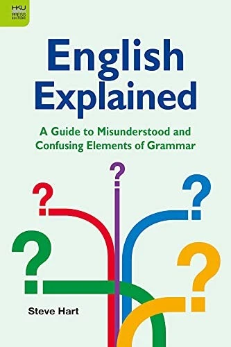 ENGLISH EXPLAINED: A Guide to Misunderstood and Confusing Elements of ...
