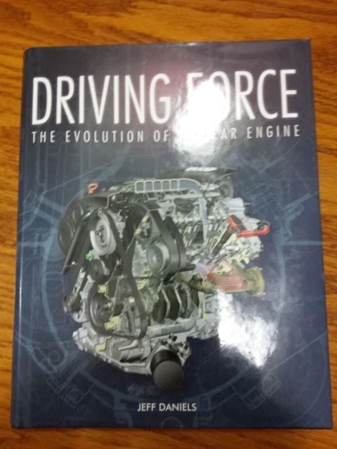 DRIVING FORCE: THE Evolution of The Car Engine Jeff Daniels Haynes ...