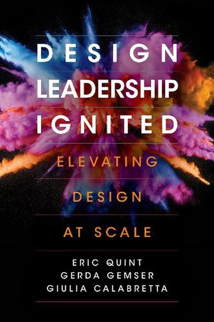 DESIGN LEADERSHIP IGNITED: Elevating Design at Scale by Eric Quint ...
