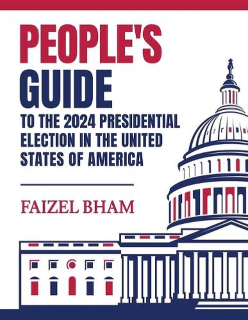 PEOPLE'S GUIDE TO the 2024 Presidential Election in the United States ...