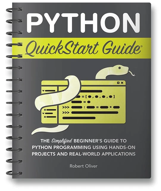 PYTHON QUICKSTART GUIDE: The Simplified Beginner's Guide to Python ...