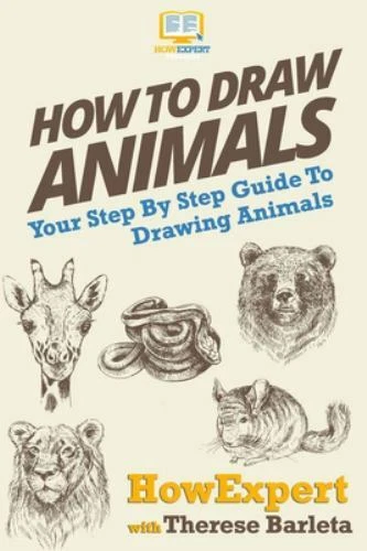 HOW TO DRAW Animals: Your Step-By-Step Guide To Drawing Animals $7.53 ...