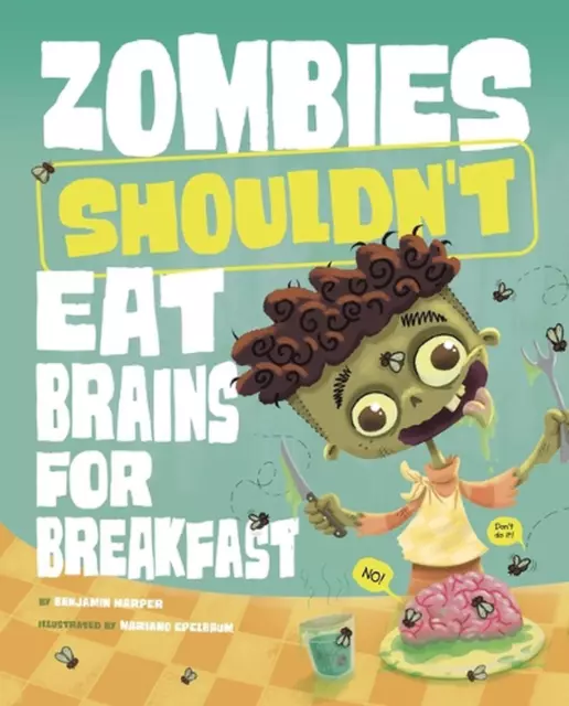 ZOMBIES SHOULDN'T EAT Brains for Breakfast by Benjamin Harper Hardcover ...