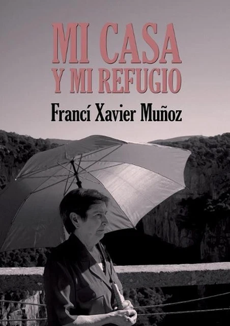 MI CASA Y mi refugio. Poemas escogidos by Franc? Xavier Mu?oz S?nchez (Spanish) EUR 18,15 ...
