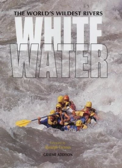 THE WORLD'S WILDEST Rivers: Whitewater (Top),Graeme Addison EUR 6,46 - PicClick IT