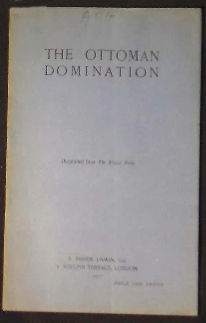 FOLLETO THE OTTOMAN Domination T. Fisher Unwin Ltd. 1917 primero así en ...