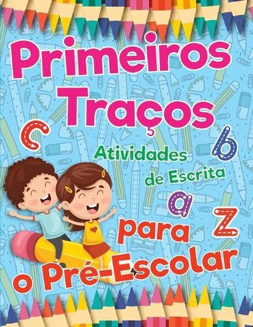 PRIMEIROS TRAOS: ATIVIDADES de Escrita para o Pr?-Escolar: Formando Letras, Cons EUR 20,40 ...