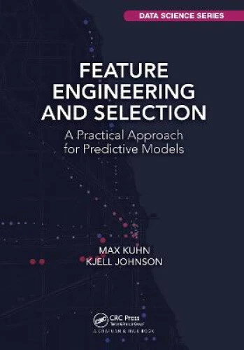 FEATURE ENGINEERING AND Selection: A Practical Approach for Predictive ...