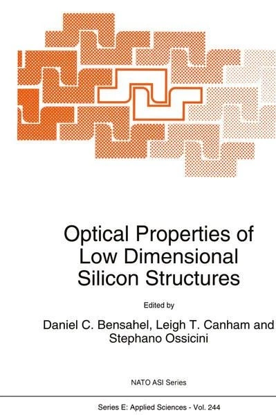 OPTICAL PROPERTIES OF Low Dimensional Silicon Structures. (=NATO ...