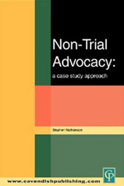 NON-TRIAL ADVOCACY: A Case Study Approach par Stephen Nathanson ...