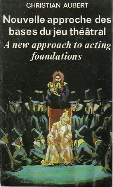 1603841 - NOUVELLE approche des bases du jeu théâtral - Christian ...