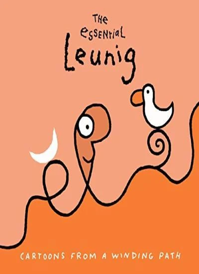 THE ESSENTIAL LEUNIG: Cartoons from a Winding Path. Leunig ...