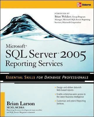 MICROSOFT SQL SERVER 2005 Reporting Serv- Brian Larson, 9780072262391 ...