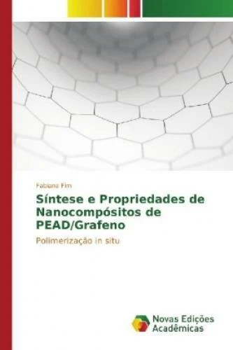SÍNTESE E PROPRIEDADES de Nanocompósitos de PEAD/Grafeno Polimerização ...