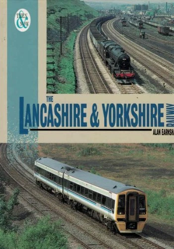 THE LANCASHIRE AND Yorkshire Railway Then and Now-Alan Earnshaw £3.73 ...