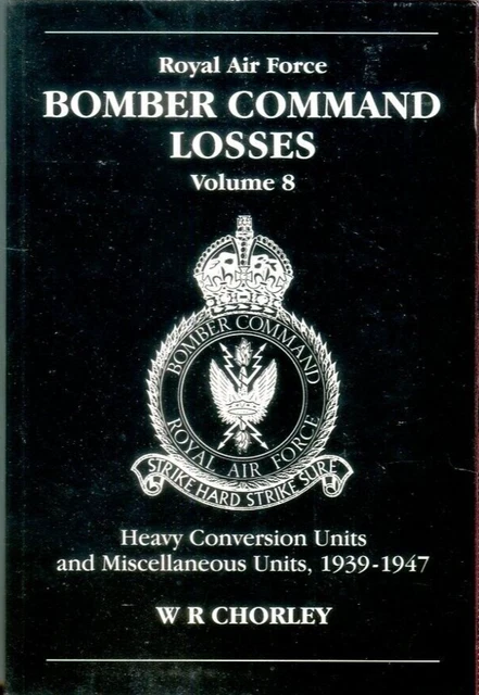RAF - BOMBER Command Losses Of The Second World War Volume 8 - W. R ...