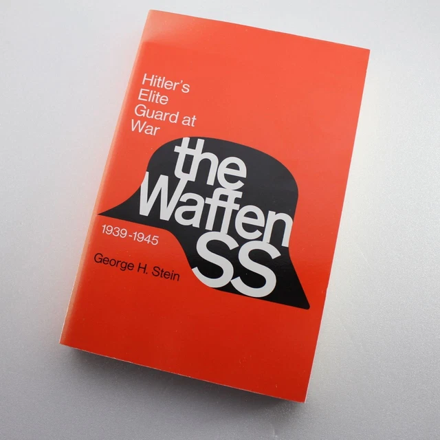 WAFFEN-SS: HITLER'S ELITE Guard at War, 1939-1945 by George H. Stein ...