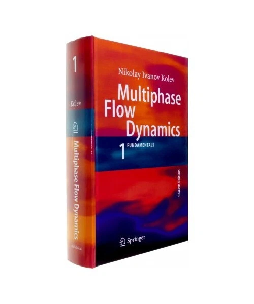 MULTIPHASE FLOW DYNAMICS 1: Fundamentals, Nikolay Ivanov Kolev EUR 86,58 - PicClick FR