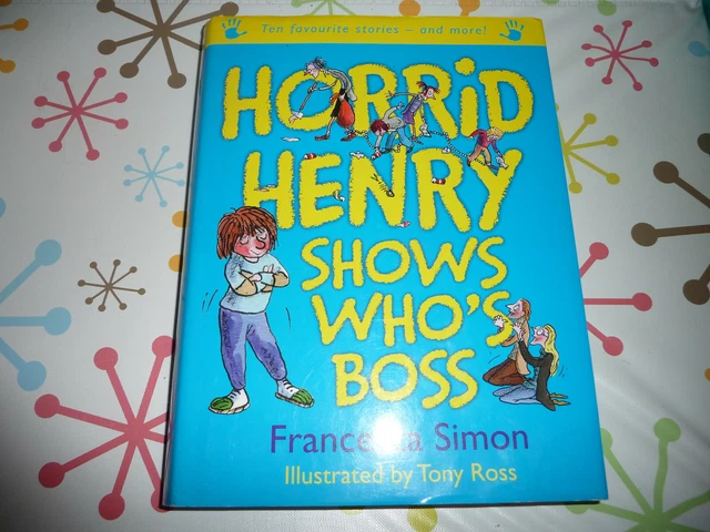 HORRID HENRY SHOWS Who's Boss (10 Books IN 1!) - Francesca Simon - HB ...