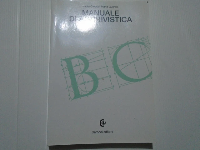 LIBRO,MANUALE DI ARCHIVISTICA,CAROCCI Editore Di Paola Carucci Maria ...