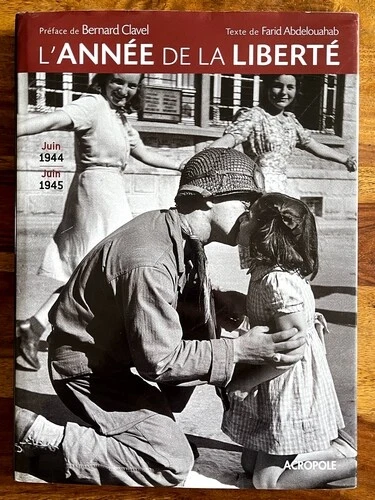 L'ANNÉE DE LA Liberté - Juin 1944 / Juin 1945 - Livre Relié EUR 9,99 ...