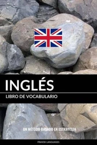 LIBRO DE VOCABULARIO Inglés: Un Método Basado en Estrategia [Spanish] £ ...