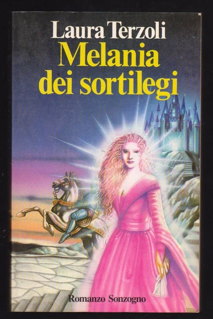 LAURA TERZOLI MELANIA Dei Sortilegi Sonzogno 1983 Prima Edizione ...