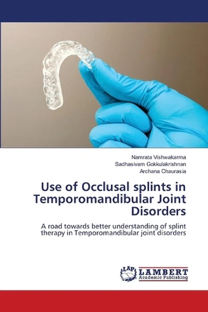 USE OF OCCLUSAL splints in Temporomandibular Joint Disorders by Namrata ...