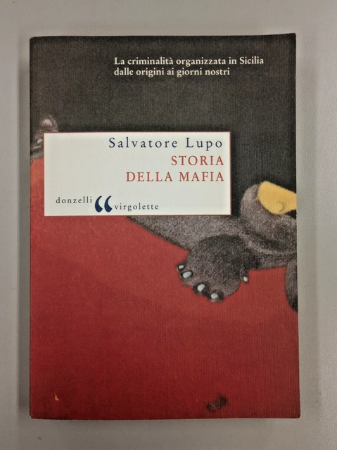 STORIA DELLA MAFIA. Dalle origini ai nostri giorni - Salvatore Lupo ...