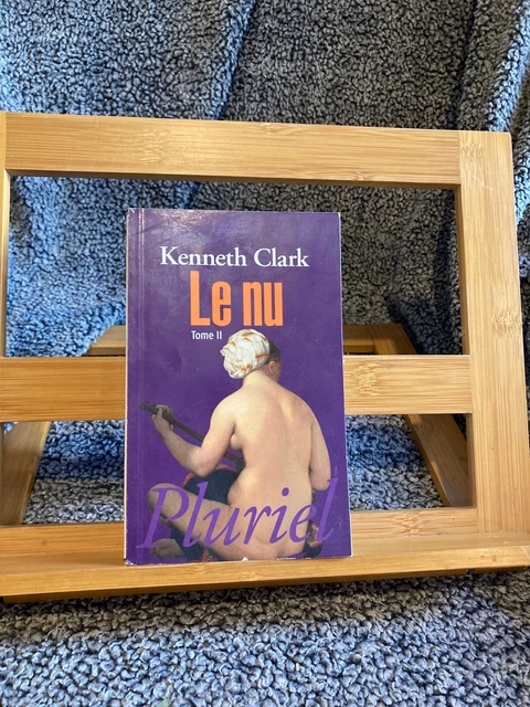 KENNETH CLARK LE Nu Tome II éditions Hachette / Pluriel 1998 EUR 8,90 - PicClick FR