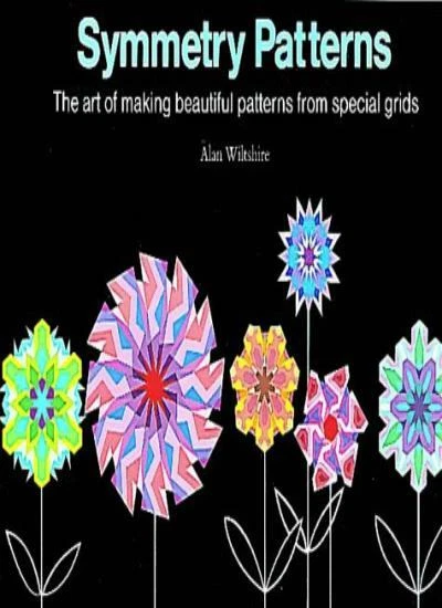 SYMMETRY PATTERNS: THE Art of Making Beautiful Patterns from Special ...