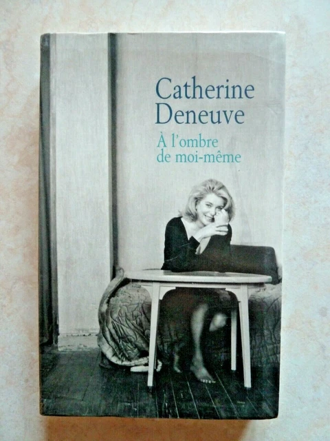 CATHERINE DENEUVE A L'ombre De Moi-Même (Cinema Actrice Temoignages ...