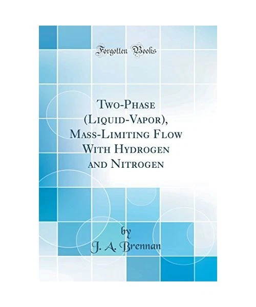 TWO-PHASE (LIQUID-VAPOR), MASS-LIMITING Flow With Hydrogen and Nitrogen ...