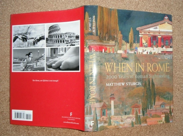 WHEN IN ROME 2000 Years Of Roman Sightseeing Matthew Sturgis 1St Ed H/B ...