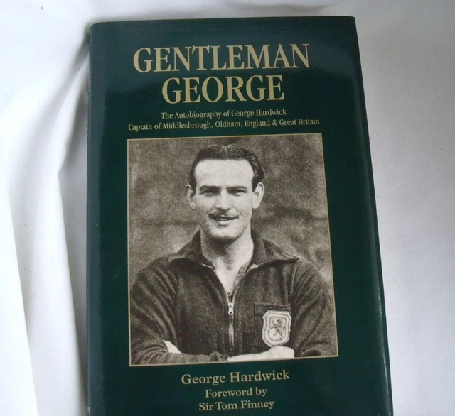 GENTLEMAN GEORGE AUTOBIOGRAPHY George Hardwick Middlesbrough FC Boro ...