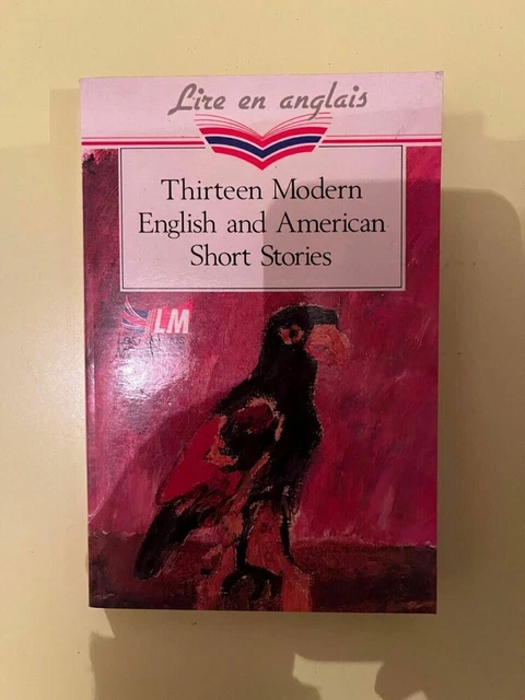 THIRTEEN MODERN ENGLISH and American Short Stories/ Le Livre de Poche ...