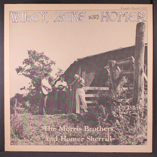 MORRIS BROTHERS & HOMER SHERRILL: wiley, zeke, and homer ROUNDER 12" LP ...