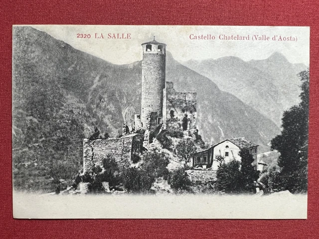 CARTOLINA - LA Salle - Castello Chatelard ( Valle d'Aosta ) - 1910 ca ...