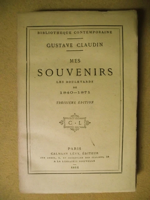 GUSTAVE CLAUDIN MES Souvenirs Les Boulevards De 1840-1871 Théâtres De ...