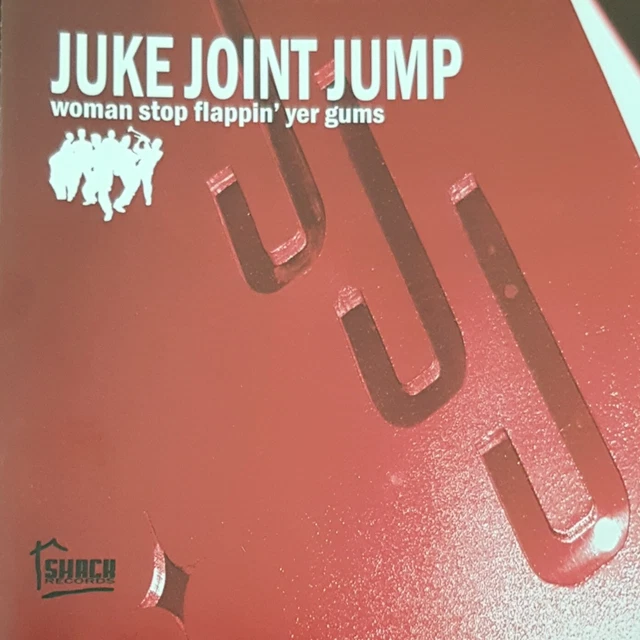 JUKE JOINT JUMP Woman Stop Flappin' Yer Gums CD - NEW Jump Blues, rock ...