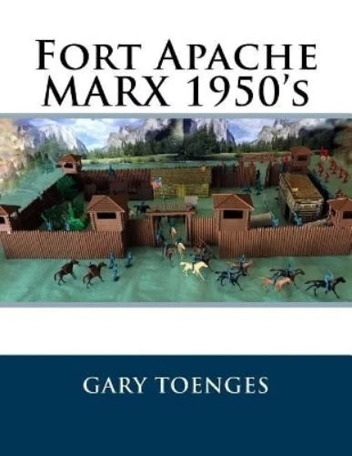 GARY TOENGES FORT Apache MARX 1950's (Paperback) £21.20 - PicClick UK