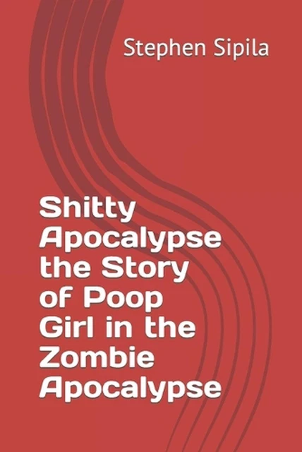 SHITTY APOCALYPSE THE Story of Poop Girl in the Zombie Apocalypse by ...
