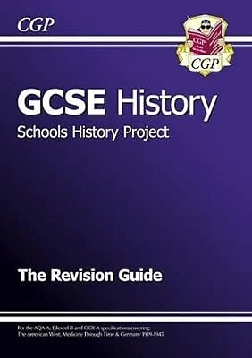 GCSE HISTORY SCHOOLS History Project The Revision Guide, CGP Books ...