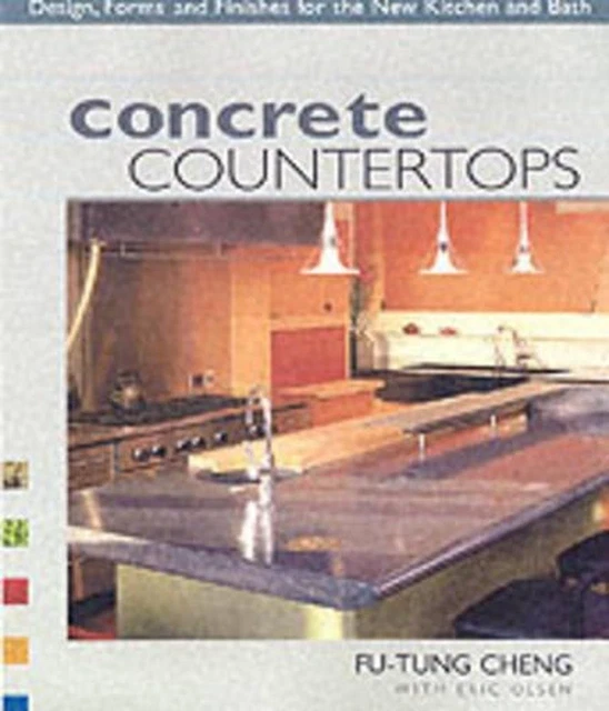 CONCRETE COUNTERTOPS: DESIGN, Forms and Finishes for the New Kitchen ...