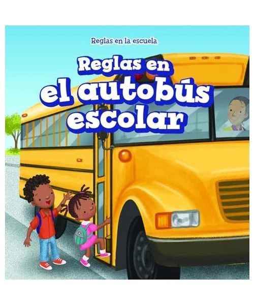 REGLAS EN EL Autobús Escolar (Rules on the School Bus), Dwayne Hicks ...
