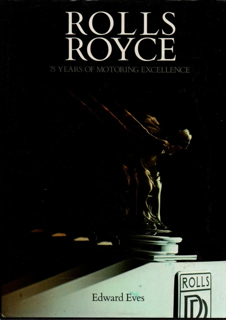 ROLLS ROYCE : 75 YEARS OF MOTORING EXCELLENCE - EDWARD EVES luxury cars ...