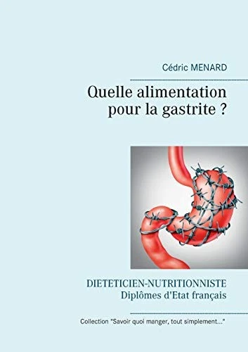 QUELLE ALIMENTATION POUR la gastrite ?, Cedric Menard EUR 9,78 ...