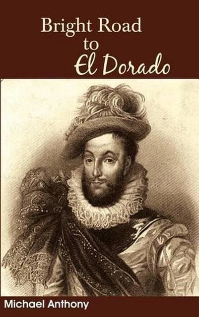 BRIGHT ROAD TO El Dorado by Michael Anthony (English) Paperback Book ...