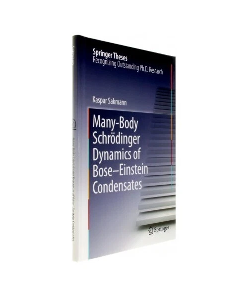 MANY-BODY SCHRÖDINGER DYNAMICS of Bose-Einstein Condensates, Kaspar ...